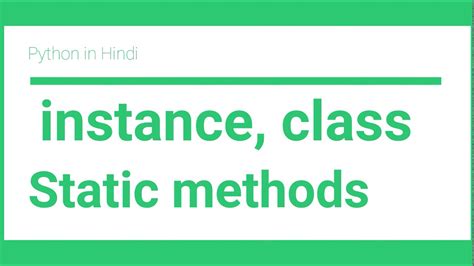 instance method class method and static method python tutorial for