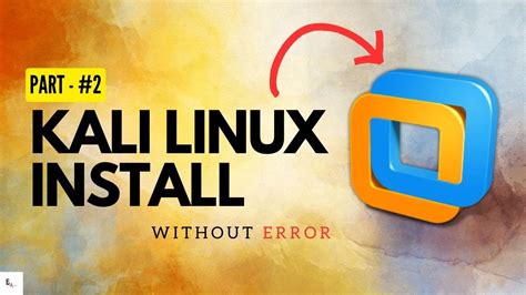 kali linux install without any error in vmware workstation in
