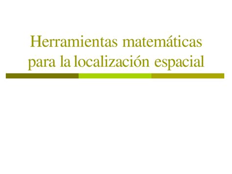 Ppt A Herramientas Localizacion Espacial Deybid Castillo Medina