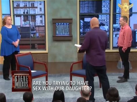 Are You Trying To Have Sex With Your Daughter Steve Wilkos Are You