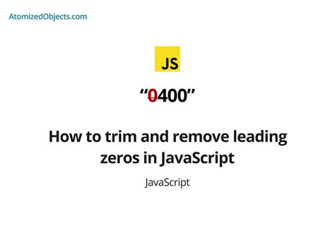 how to trim and remove leading zeros in javascript atomized objects