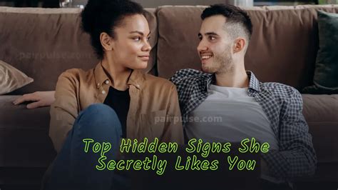 Decoding The Mystery 7 Hidden Signs She Secretly Likes You Pair Pulse