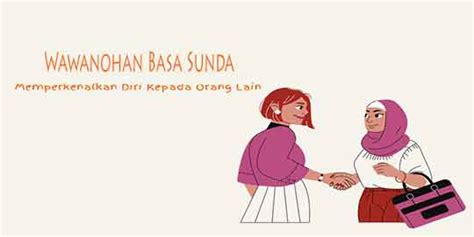 10 Perkenalan Diri Bahasa Sunda Dan Contoh Percakapannya
