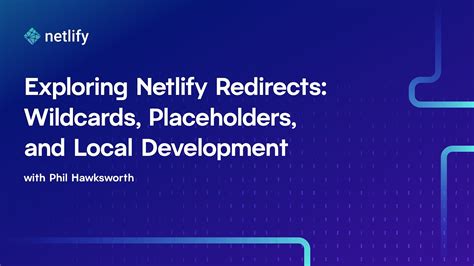 exploring netlify redirects wildcards placeholders and local