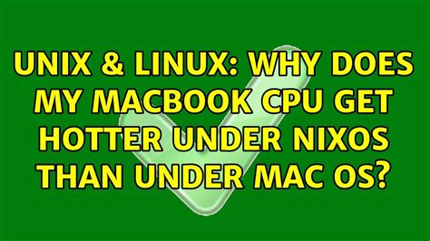 unix and linux why does my macbook cpu get hotter under nixos than under