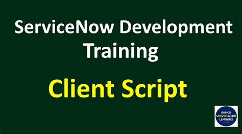 servicenow client script tutorial with examples client script in