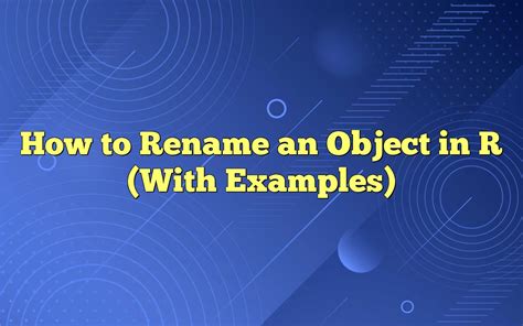 how to rename an object in r with examples