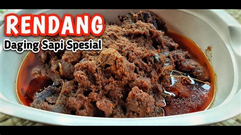 Resep Rendang Daging Sapi Spesial Empuk Meresap Dan Tahan Lama