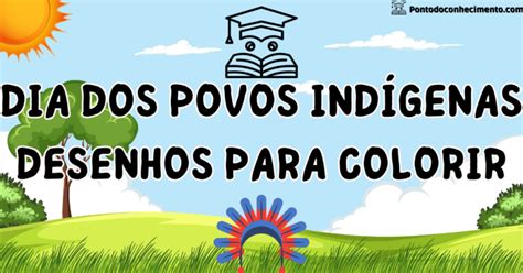 Arquivo De Atividades Infantis Dia Dos Povos Indígenas Ponto Do