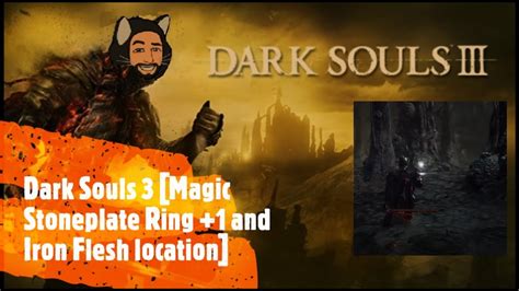 Dark Souls 3 [magic Stoneplate Ring 1 And Iron Flesh Location] Youtube
