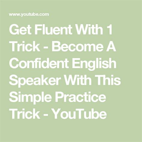 Get Fluent With 1 Trick Become A Confident English Speaker With This