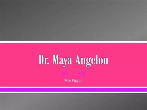 Ppt Dr Maya Angelou Powerpoint Presentation Free Download Id 2066281