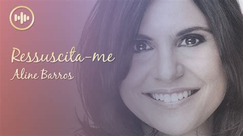 Aline Barros Ressuscita Me Com Letra Gospel Hits Youtube