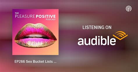Ep266 Sex Bucket Lists And Breaking Dry Spells A Journey To