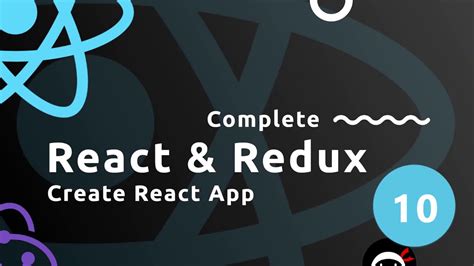complete react tutorial and redux 10 create react app youtube