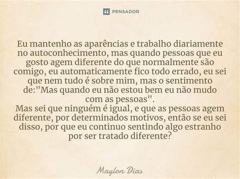 Eu Mantenho As Aparências E Trabalho Maylon Dias Pensador