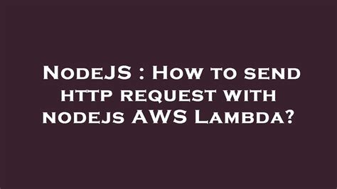 nodejs how to send request with nodejs aws lambda youtube