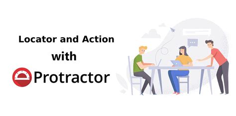getting started with protractor— locator and action by prashant