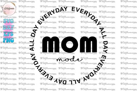 Mom Mode All Day Everday Svg Graphic By Wildflowers1994 · Creative Fabrica