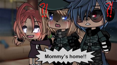 Mommys Home Meme •~ ~ Gacha Life And Club ~ Part 1 Youtube