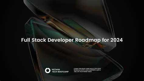 Full Stack Developer Roadmap For 2024 Metana
