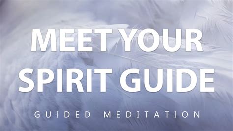 Meet Your Spirit Guide Guided Meditation To Connect With Your Spirit