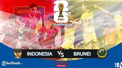Live Tv Rcti Timnas Indonesia Vs Brunei Darussalam Link Nonton