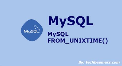 mysql from unixtime function explained with examples