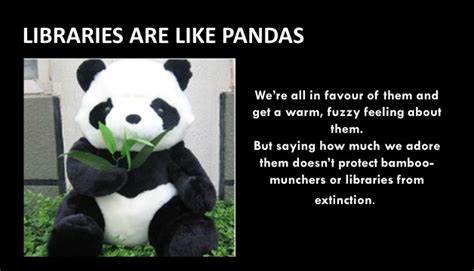 libraries are like pandas