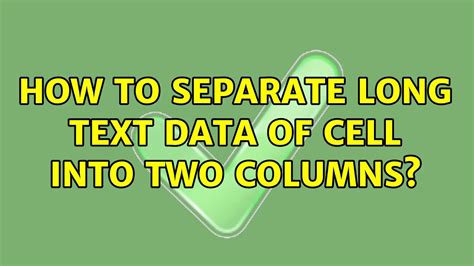 how to separate long text data of cell into two columns youtube