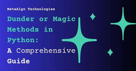 dunder or magic methods in python a comprehensive guide