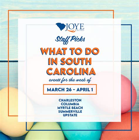 What To Do In South Carolina Staff Picks 3 26 24 4 1 24 Joye Law Firm
