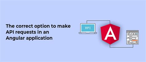 the correct option to make api requests in an angular