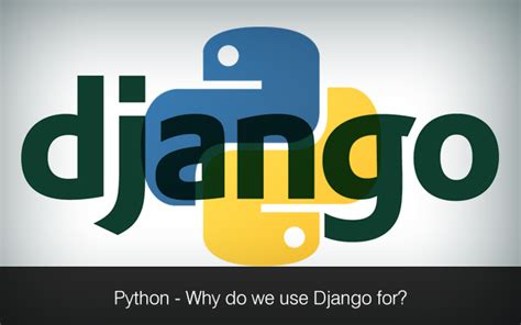 why do we use django for python python