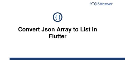 [solved] convert json array to list in flutter 9to5answer