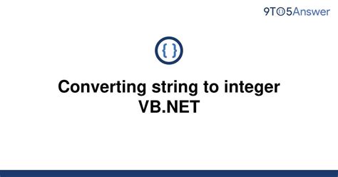 [solved] converting string to integer vb 9to5answer