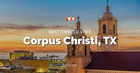Best Time To Visit Corpus Christi Tx 2024 Weather And 14 Things To Do