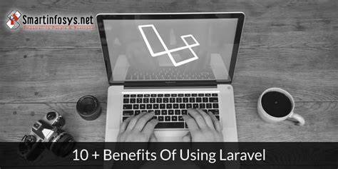 10 benefits of using laravel