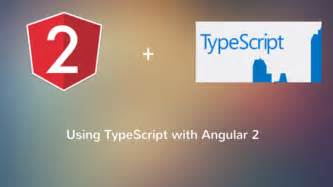 getting started with typescript and angular 2 dunebook