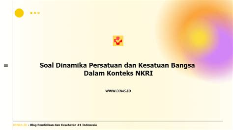 √ 25 Soal Dinamika Persatuan Dan Kesatuan Bangsa Dalam Konteks Nkri