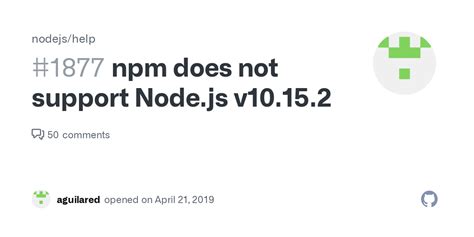 npm does not support node js v10 15 2 · issue 1877 · nodejs help · github