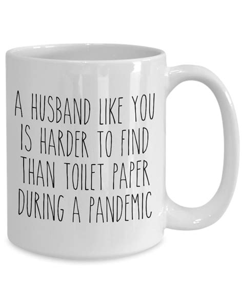 A Husband Like You Is Harder To Find Than Toilet Paper Mug Etsy