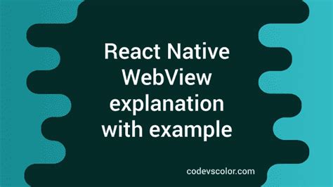how to use one webview in react native codevscolor