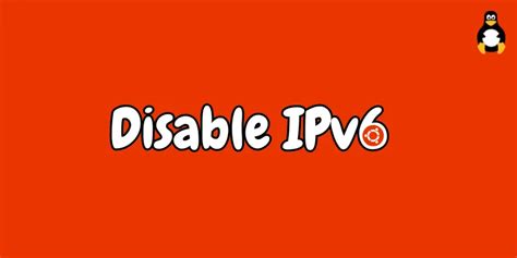 How To Disable Ipv6 On Ubuntu 24 04 Its Linux Foss