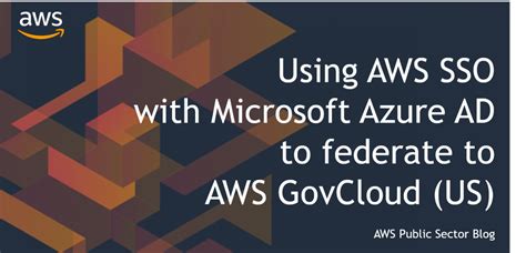 using aws sso with microsoft azure ad to federate to aws govcloud us