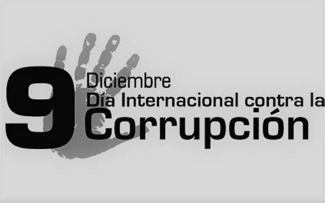 Unir Al Mundo Contra La Corrupción Es La Propuesta En Su Día