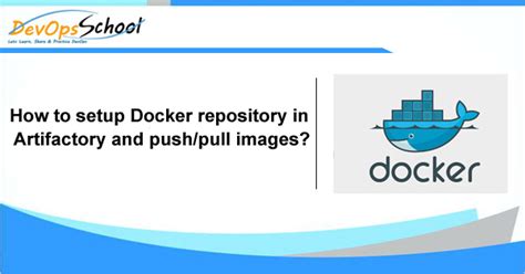 how to setup docker repository in artifactory and push