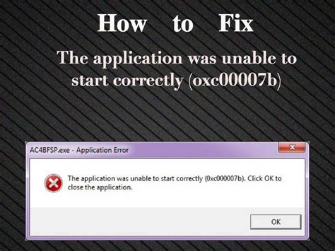 what is 0xc00007b error how to fix the application was unable to