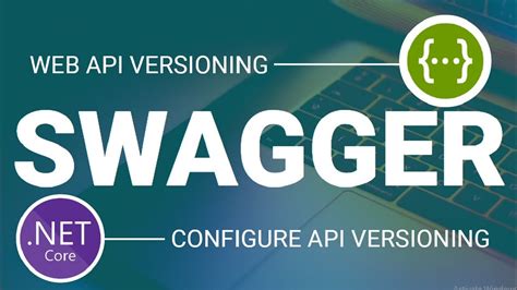 swagger web api versioning asp net core web api swashbuckle latest