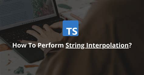how to perform string interpolation in typescript